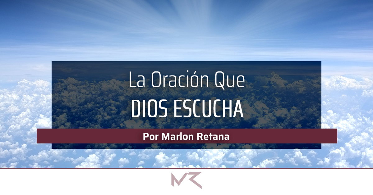 La Oración Que Dios Escucha - Marlon Retana